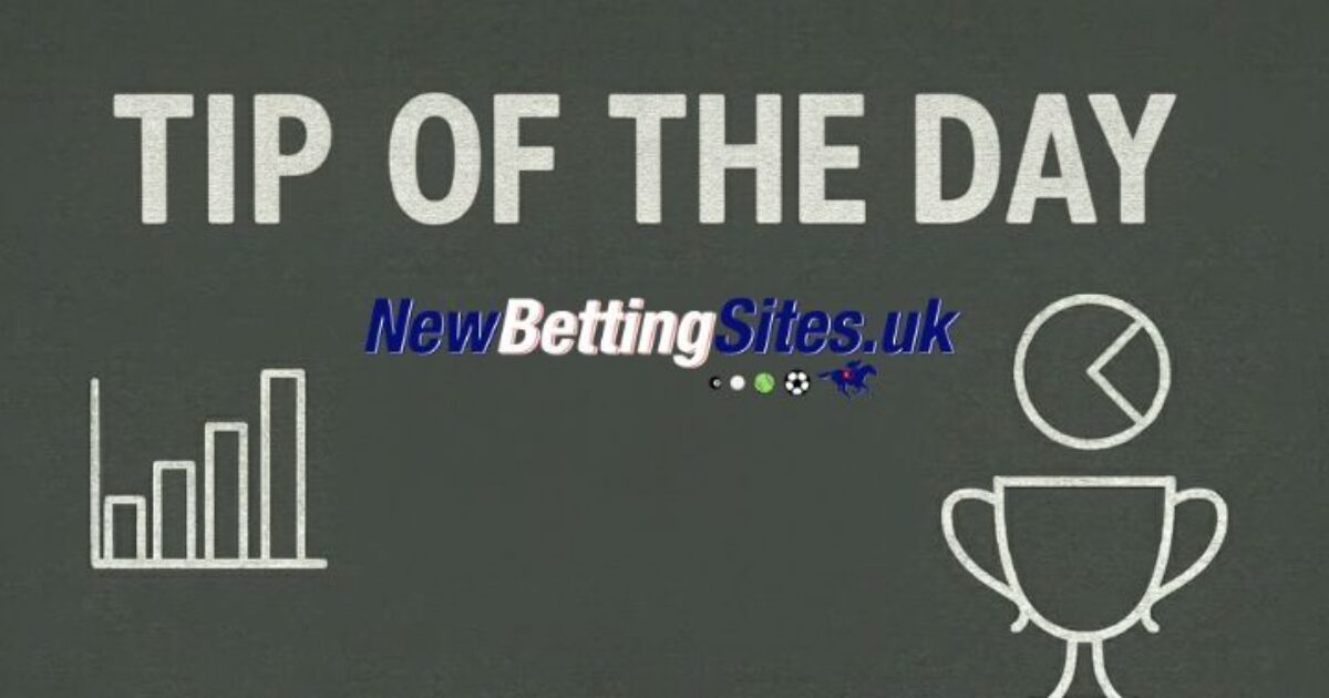 Tip of the Day - Predictions & Offers - NewBettingSites.uk